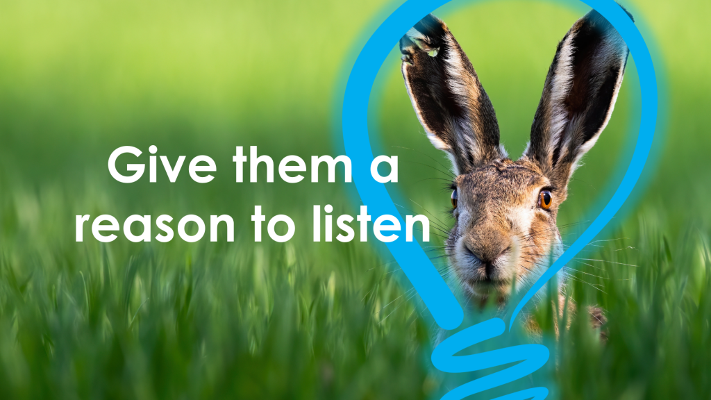 Give them a reason to listen - Incognate
